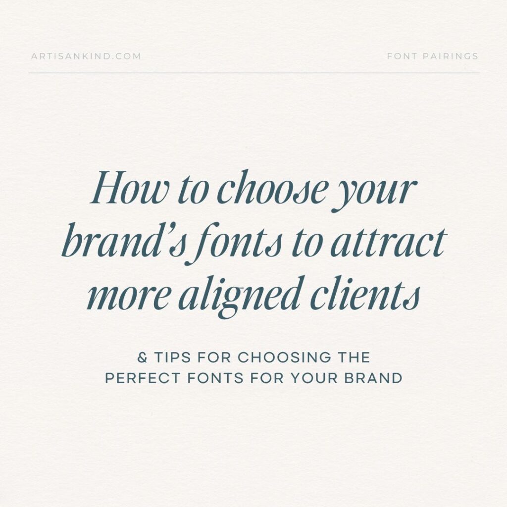 How to choose your brand’s fonts to attract more aligned clients & tips ...